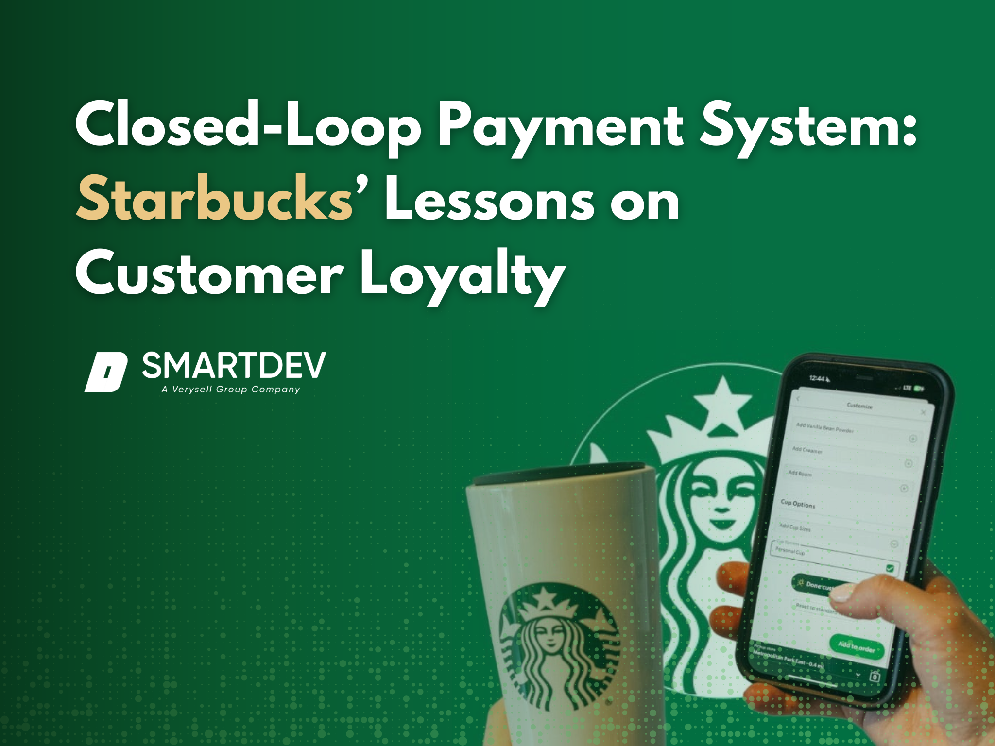 Closed-Loop Payment Systems: Guide & Starbucks Case Study | SmartDev
