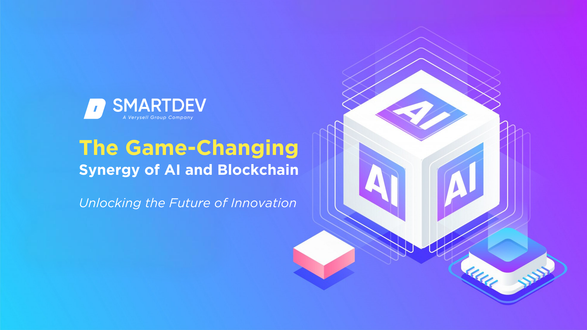 Artificial Intelligence and Blockchain: The Definitive Guide | SmartDev