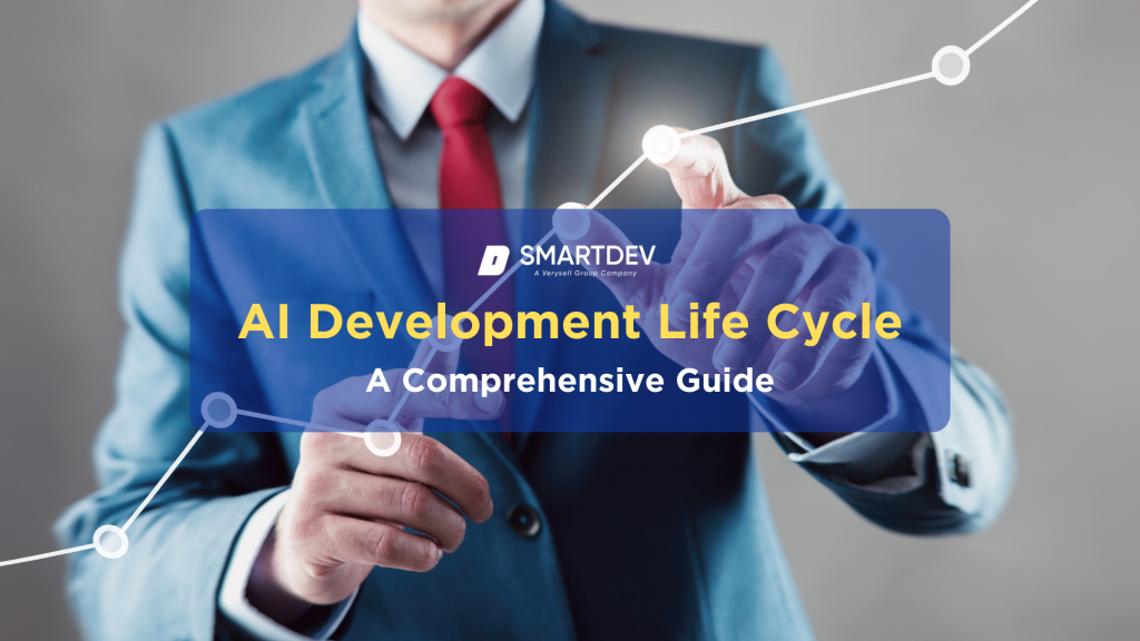AI Development Life Cycle: A Comprehensive Guide | SmartDev