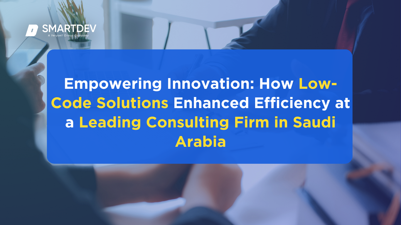 Empowering Innovation: How Low-Code Solutions Enhanced Efficiency at a Leading Consulting Firm ...