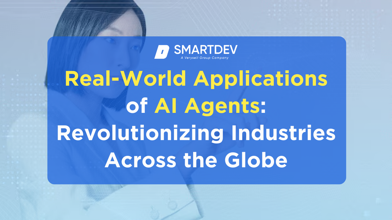45+ AI Agents Examples Revolutionizing Industries in 2025 | SmartDev