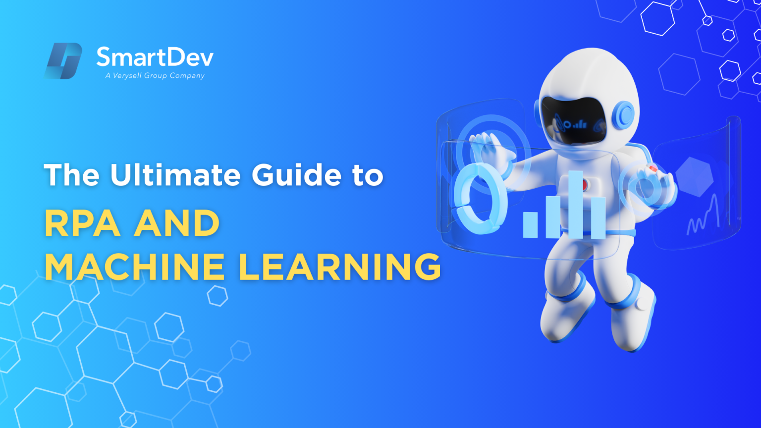 The Ultimate Guide to RPA and Machine Learning: How They Work Together ...