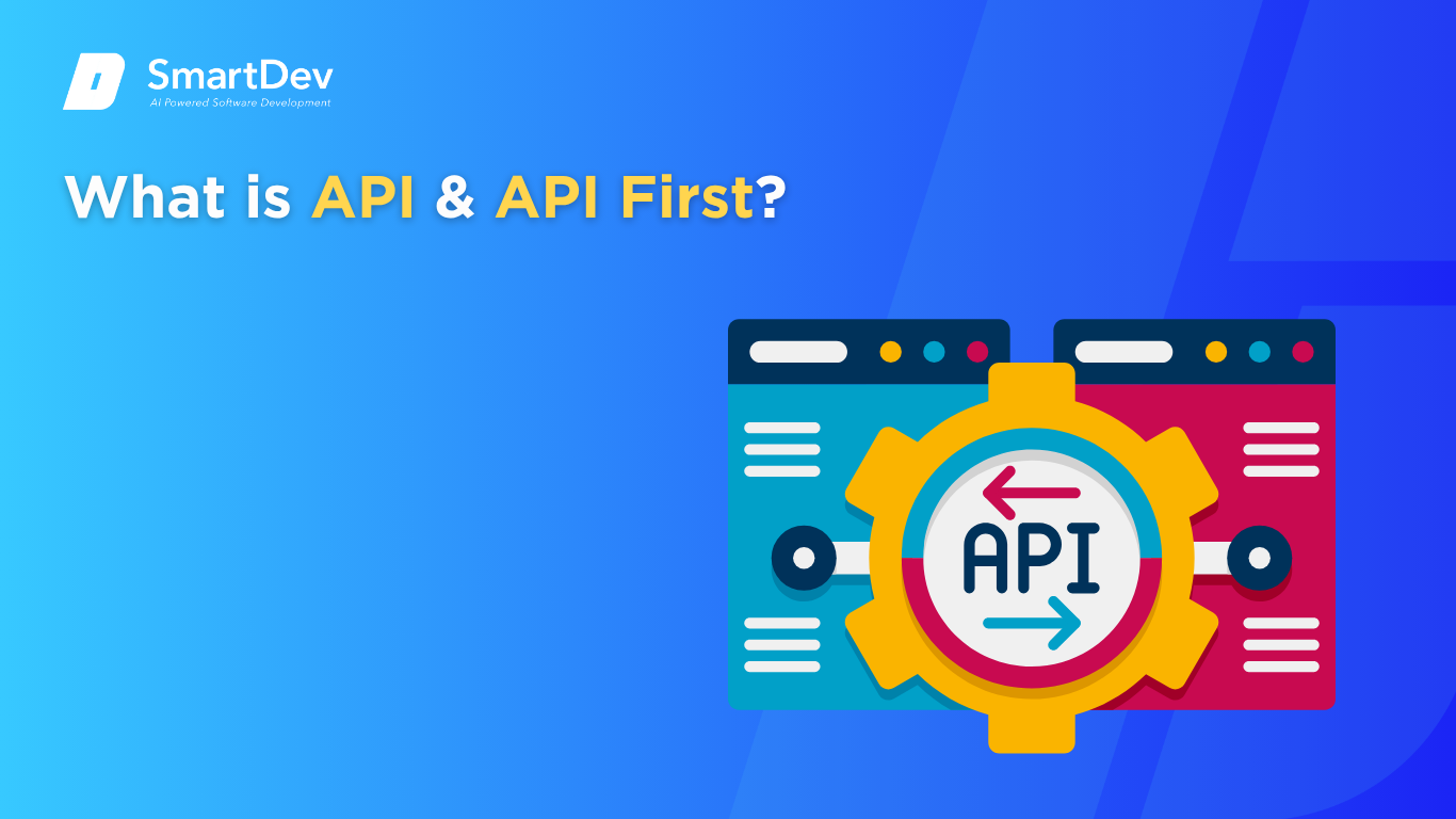 What API-First Really Means and Why It’s Reshaping Modern Business | SmartDev